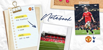 Notebook – Manchester United v Spurs | Tottenham Hotspur